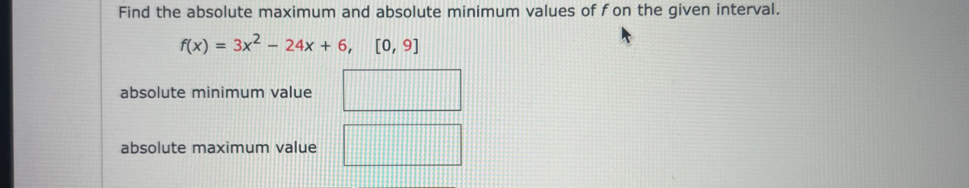 Solved Find the absolute maximum and absolute minimum values | Chegg.com
