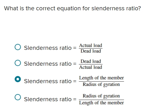 Solved What is ﻿the correct equation for slenderness ratio? | Chegg.com