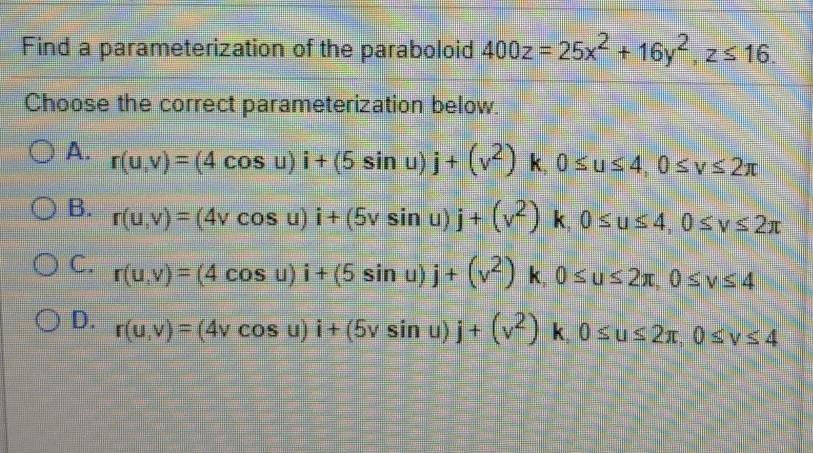 Solved A. Find a parameterization of the paraboloid 400z = | Chegg.com