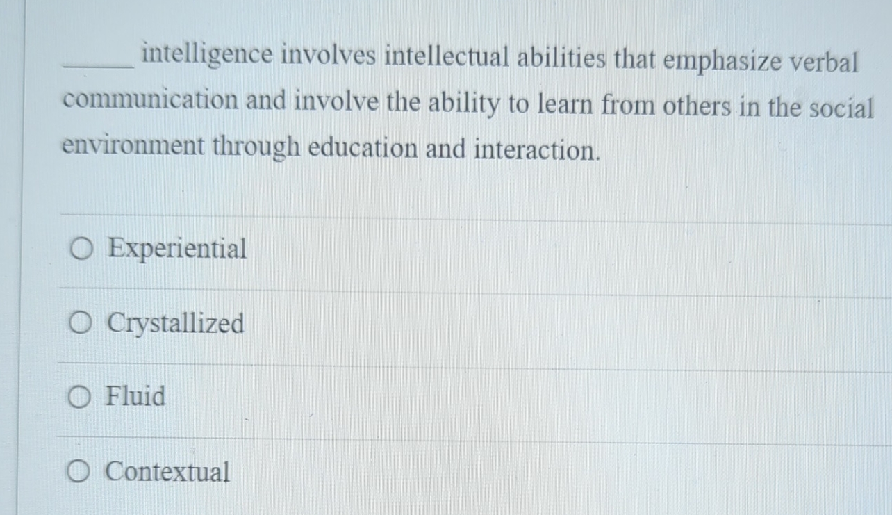 Solved intelligence involves intellectual abilities that | Chegg.com