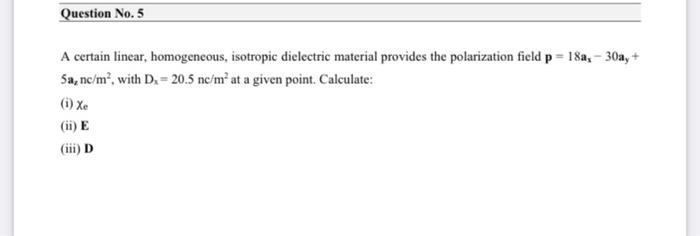 Solved A certain linear, homogeneous, isotropic dielectric | Chegg.com