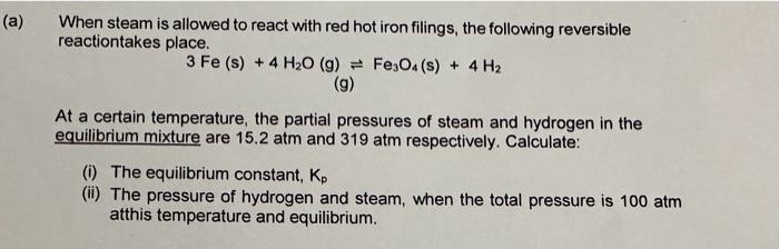 Solved When steam is allowed to react with red hot iron | Chegg.com