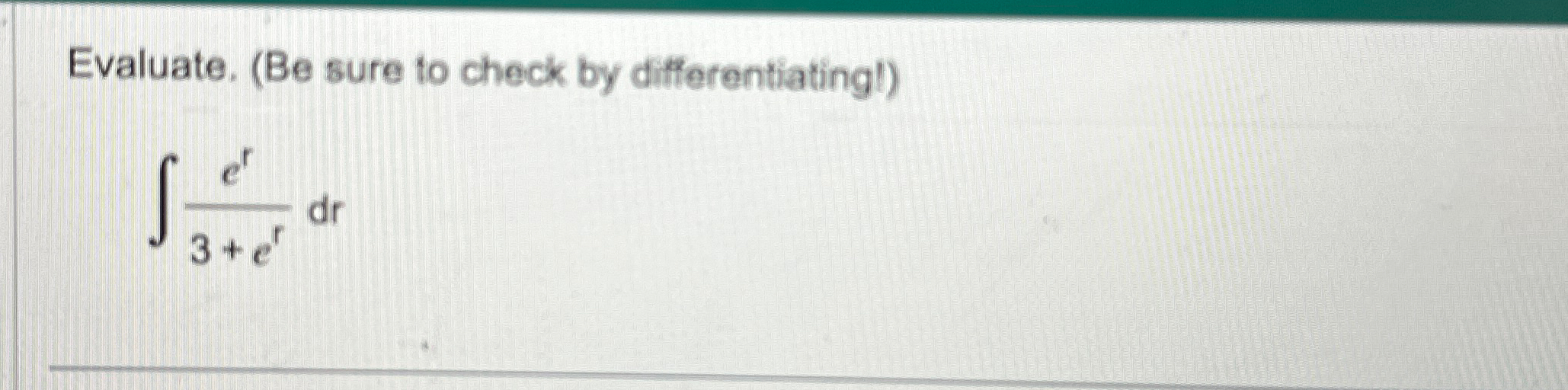 Solved Evaluate. (Be sure to check by | Chegg.com