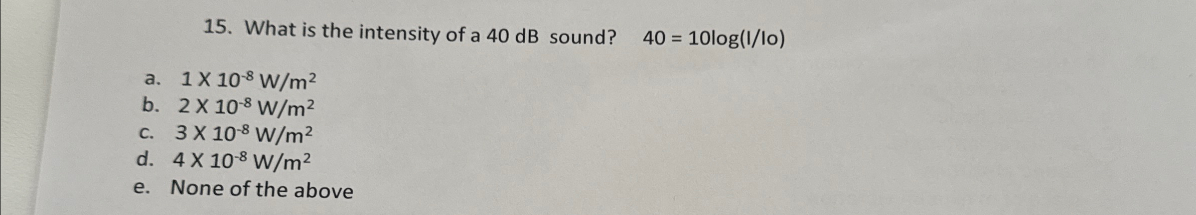 Solved What is the intensity of a 40dB ﻿sound? | Chegg.com