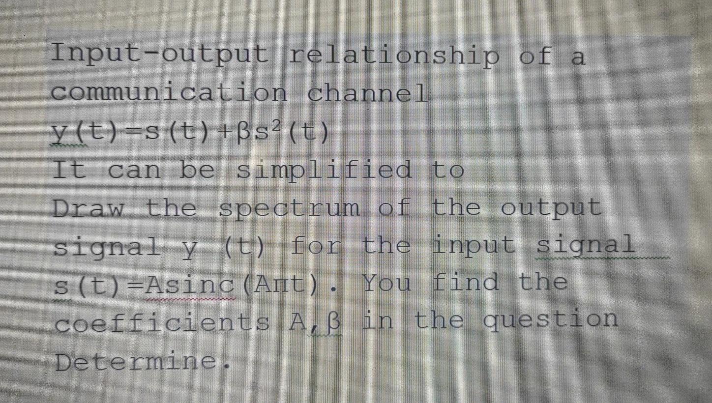 Solved Input-output relationship of a communication channel | Chegg.com