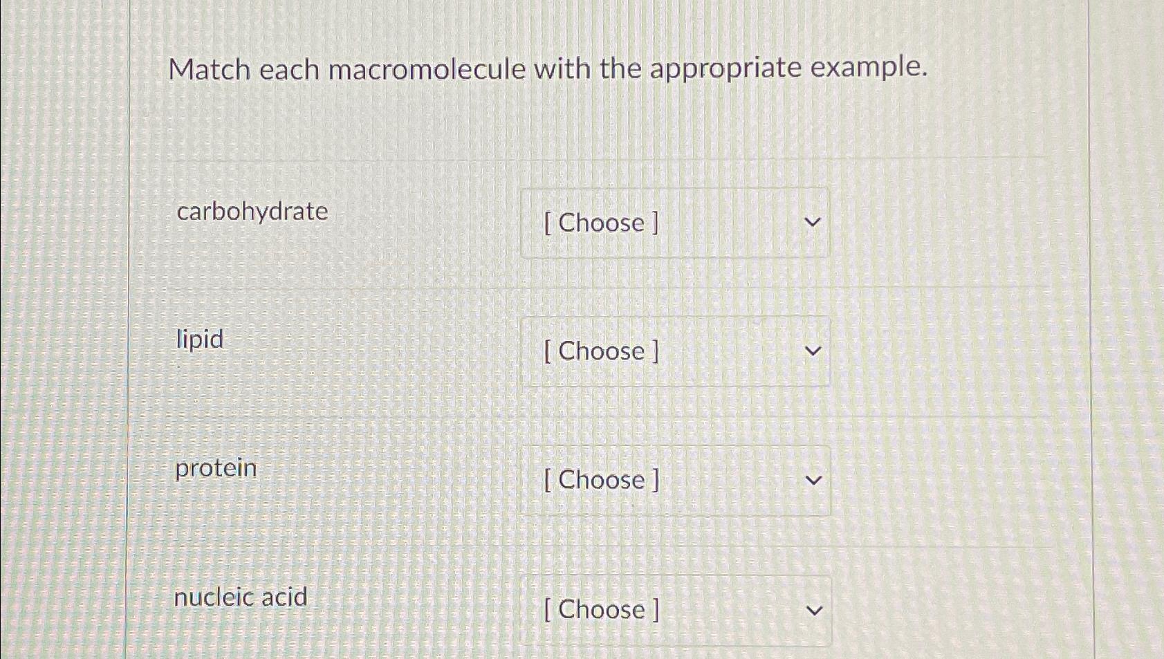 Solved Match each macromolecule with the appropriate | Chegg.com