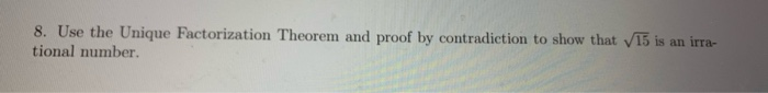 Solved 8. Use the Unique Factorization Theorem and proof by | Chegg.com