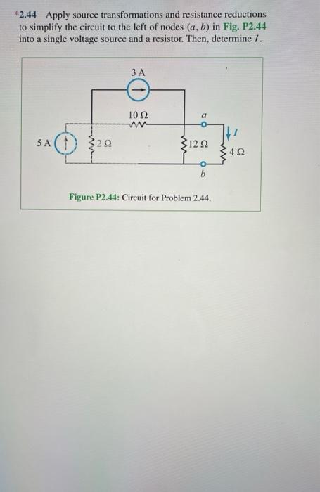 Solved *2.44 Apply source transformations and resistance | Chegg.com