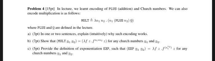 Solved Problem 4 [15pt] In lecture, we learnt encoding of | Chegg.com