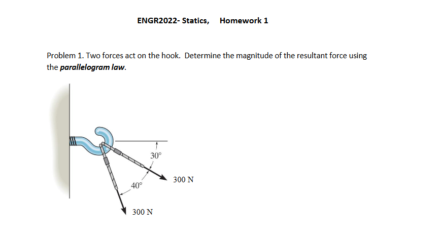 ENGR2022-Statics, Homework 1Problem 1. ﻿Two forces | Chegg.com