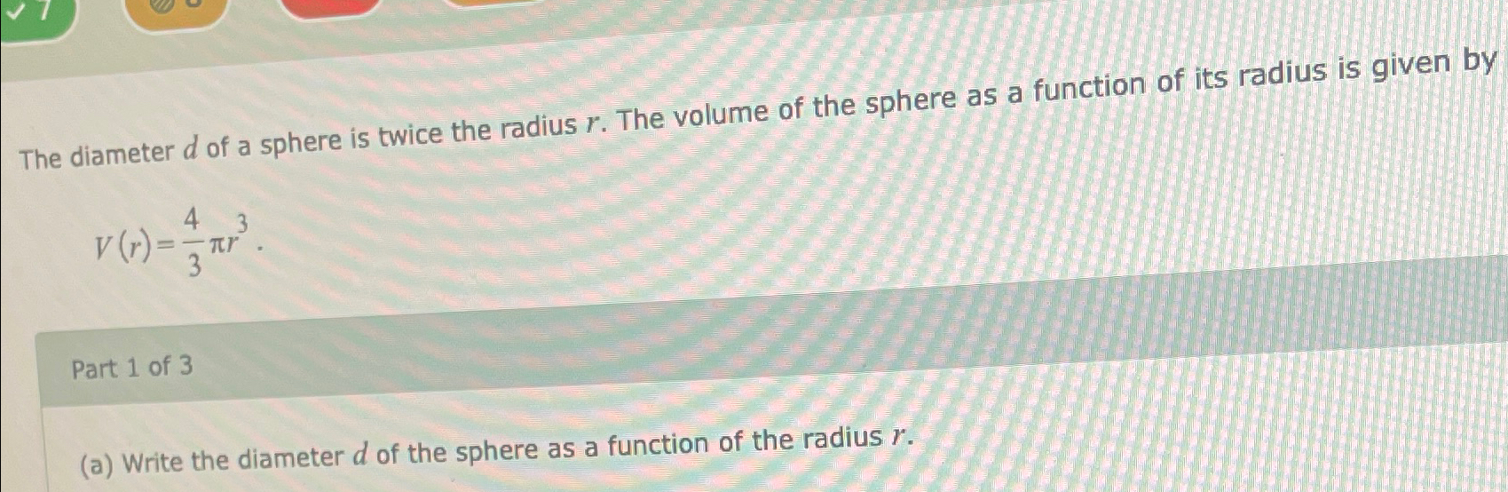 Solved The diameter d ﻿of a sphere is twice the radius r. | Chegg.com
