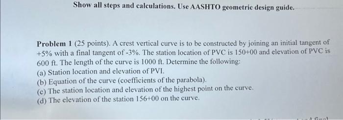Solved Show all steps and calculations. Use AASHTO geometric | Chegg.com