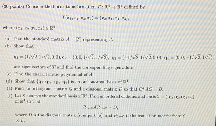 Solved (36 points) Consider the linear transformation T:R4 | Chegg.com