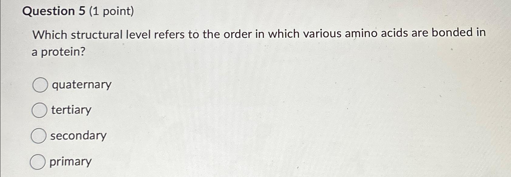 Solved Question 5 (1 ﻿point)Which structural level refers to | Chegg.com