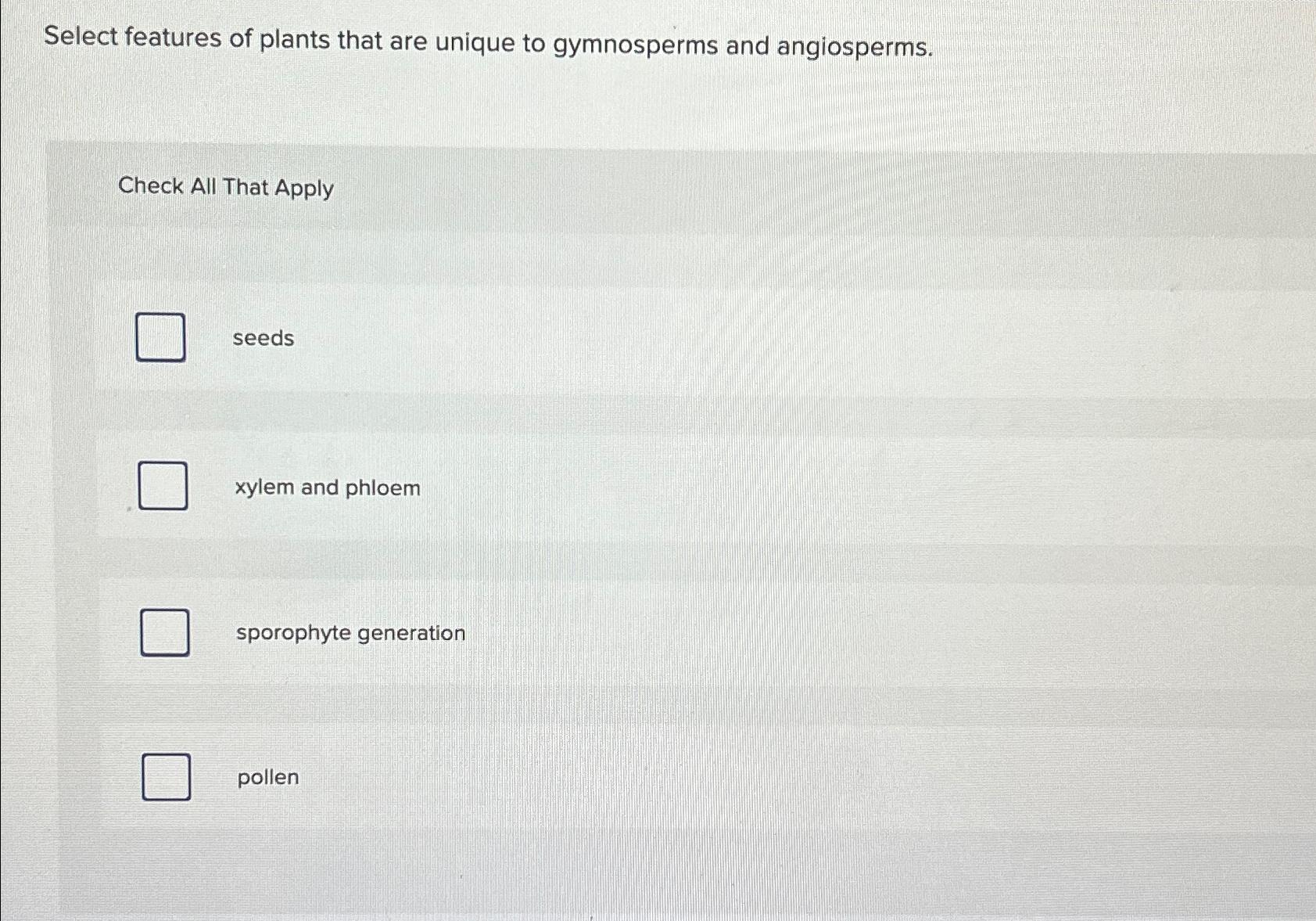 Solved Select features of plants that are unique to | Chegg.com