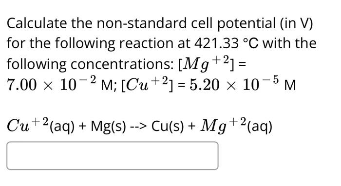 Solved Calculate the non-standard cell potential (in V) for | Chegg.com