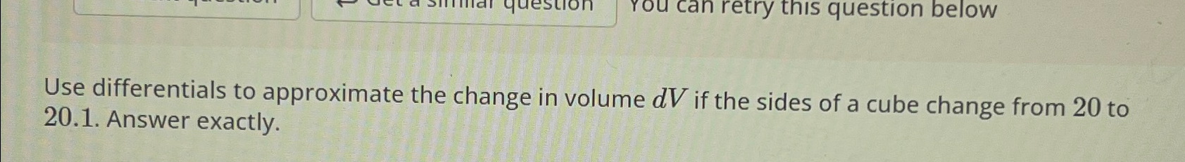 Solved Use differentials to approximate the change in volume | Chegg.com