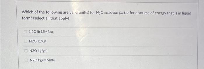 Solved Which of the following are valid unit(s) for N2O | Chegg.com