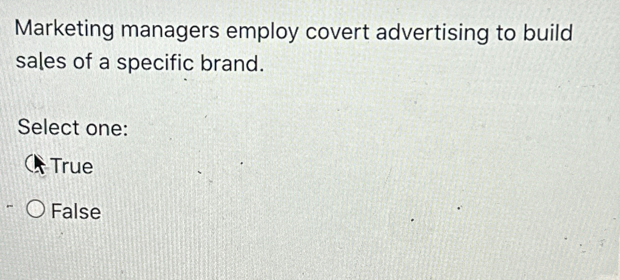 Solved Marketing managers employ covert advertising to build | Chegg.com