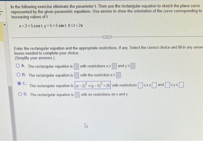 Solved in the following exercise eliminate the parameter t. | Chegg.com
