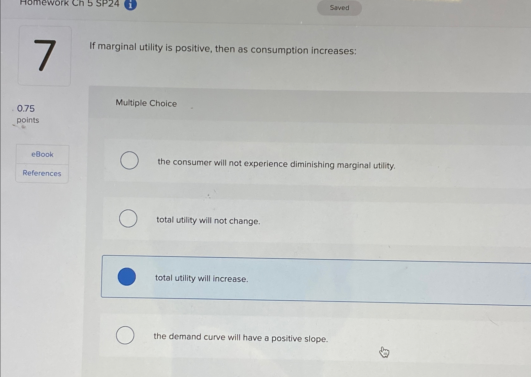 Solved Homework Ch 5 SP24 (i)If marginal utility is | Chegg.com Solved Homework Ch 5 SP24 (i)If marginal utility is | Chegg.com