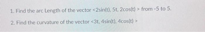 Solved 1. Find the arc Length of the vector | Chegg.com