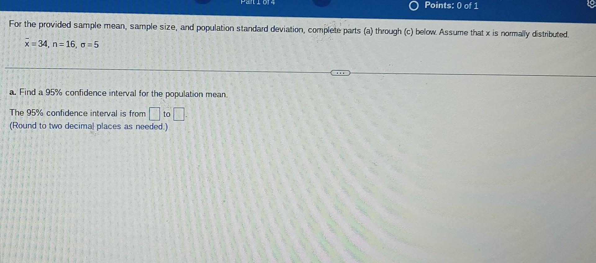 Solved For the provided sample mean, sample size, and | Chegg.com