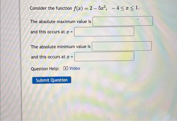 Solved Consider the function f(x)=2−5x2,−4≤x≤1. The absolute | Chegg.com