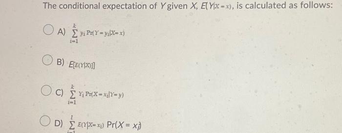Solved The conditional expectation of Y given X,E(Y∣X=x), is | Chegg.com