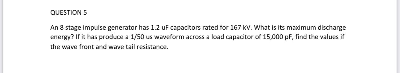 Solved QUESTION 5An 8 ﻿stage impulse generator has 1.2uF | Chegg.com