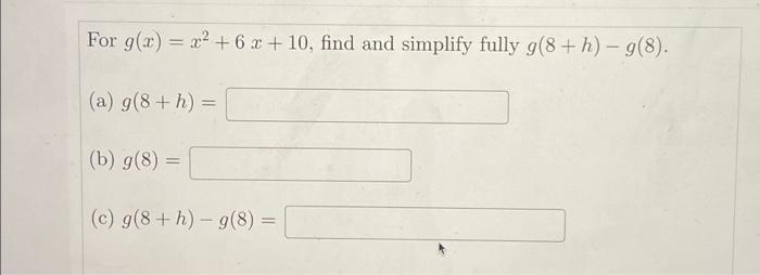 Solved For g(x)=x2+6x+10, find and simplify fully | Chegg.com