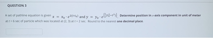 Solved QUESTION 3 A set of pathline equation is given x - x | Chegg.com