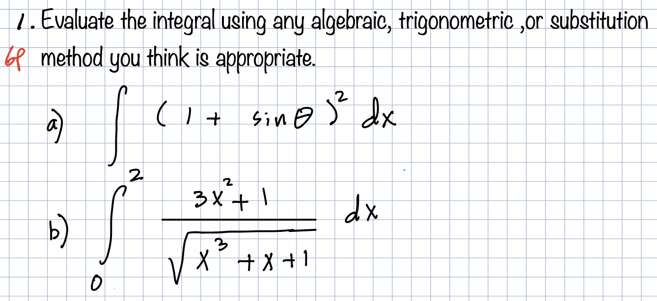 Solved Calc 2Evaluate the integral using any algebraic, | Chegg.com
