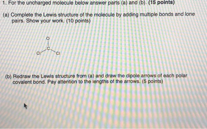 Solved 1. For the uncharged molecule below answer parts (a) | Chegg.com