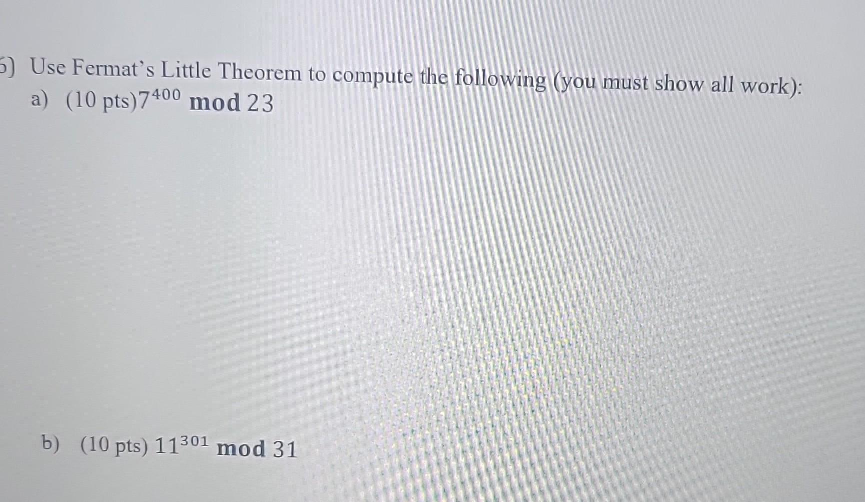 Solved Use Fermat's Little Theorem to compute the following | Chegg.com