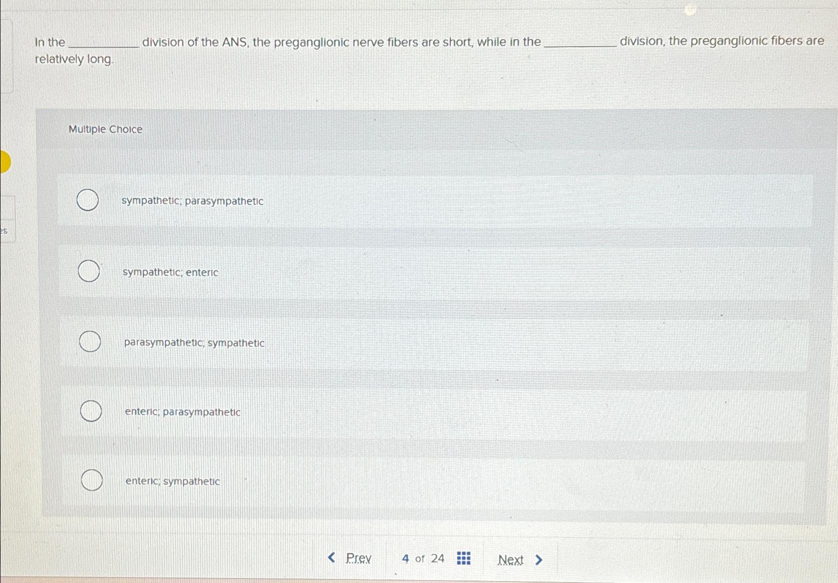 Solved In the division of the ANS, the preganglionic nerve | Chegg.com