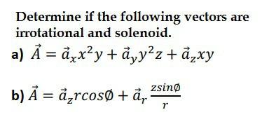 Solved Determine if the following vectors are irrotational | Chegg.com