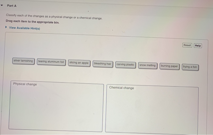 Solved Part A Classify each of the changes as a physical | Chegg.com