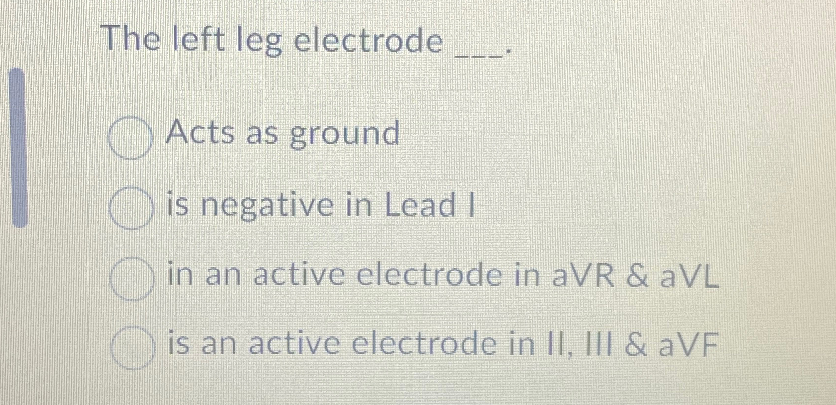 The left leg electrodeActs as ground is negative in | Chegg.com