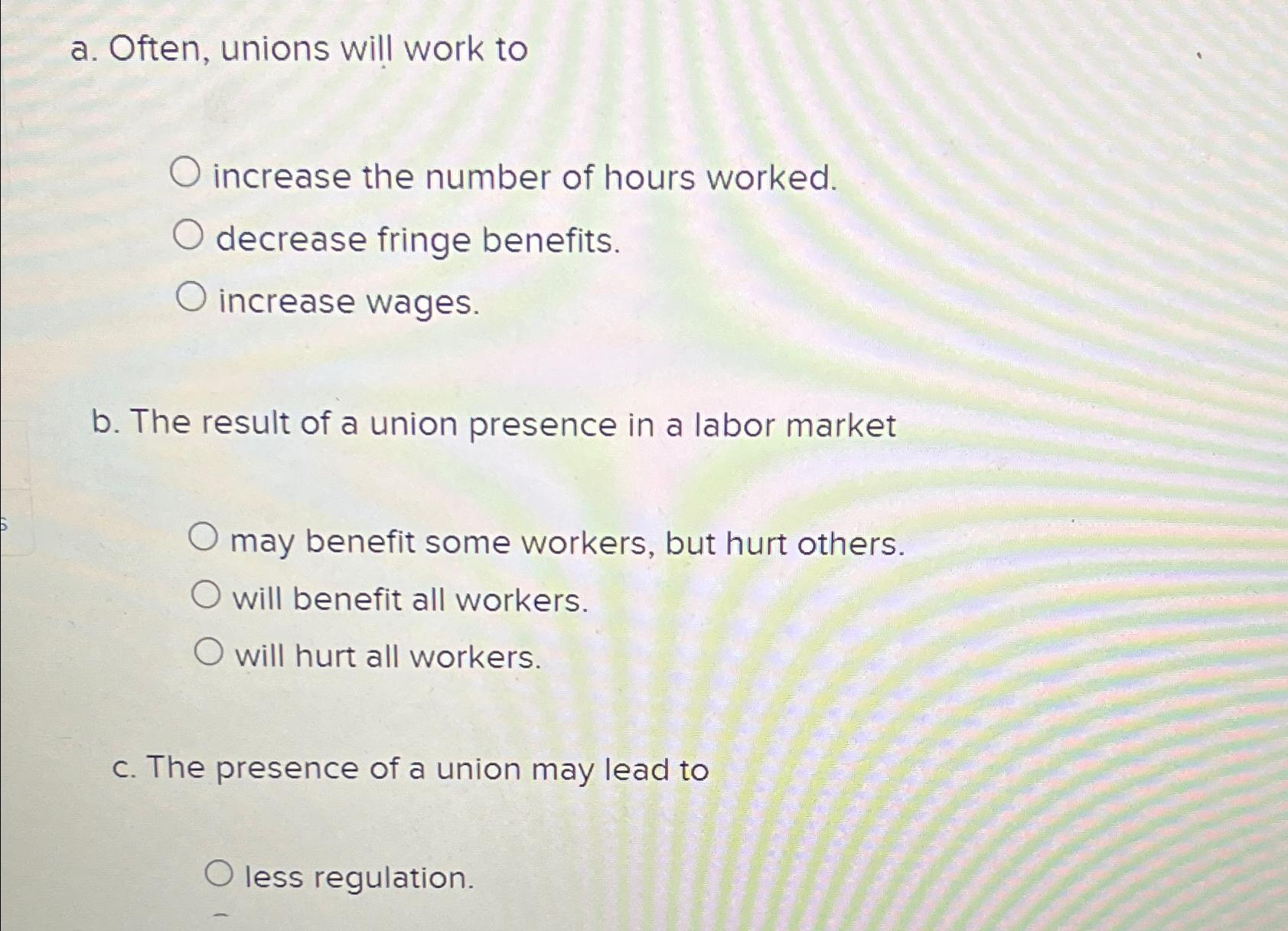 Solved a. ﻿Often, unions will work toincrease the number of | Chegg.com
