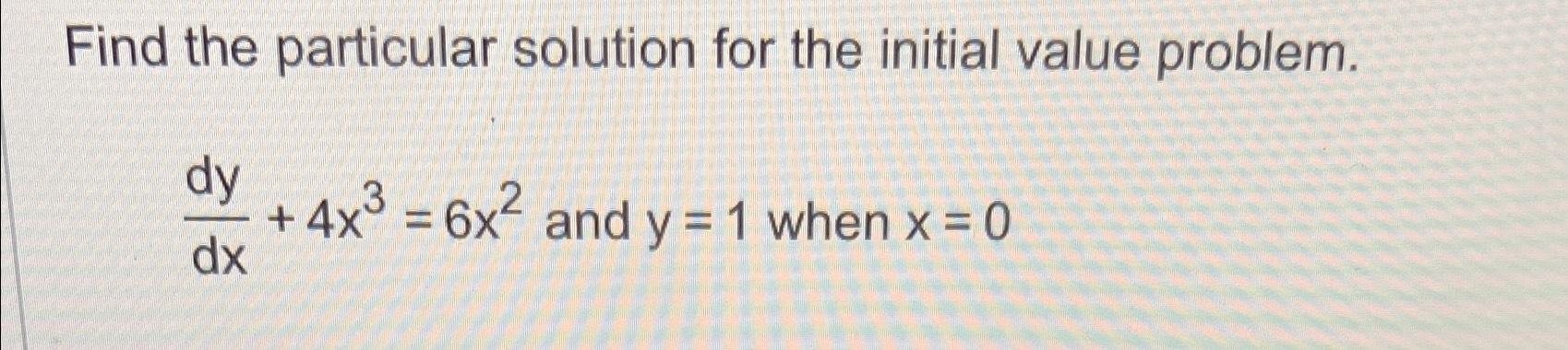 Find the particular solution for the initial value | Chegg.com