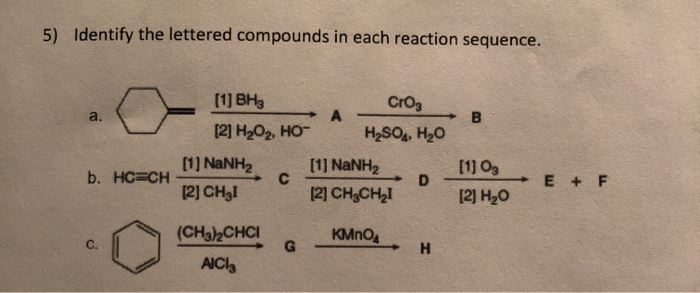 Solved 5) Identify the lettered compounds in each reaction | Chegg.com