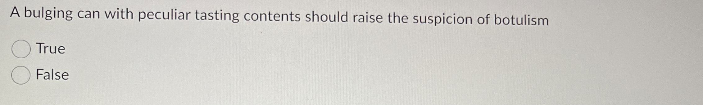Solved A bulging can with peculiar tasting contents should | Chegg.com