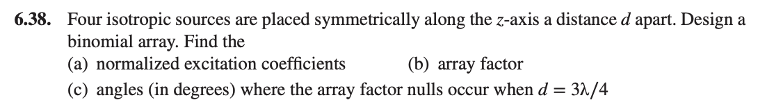 Solved 6.38. ﻿Four isotropic sources are placed | Chegg.com