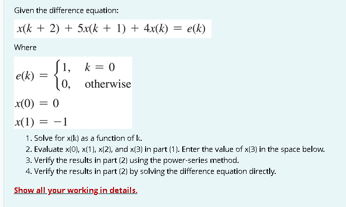 Solved Given the difference equation: x(k + 2) + 5x(k + 1) + | Chegg.com