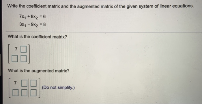 Solved Write the coefficient matrix and the augmented matrix | Chegg.com