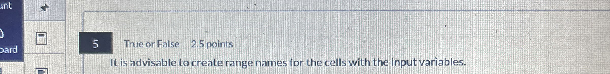 Solved 5 ﻿True or False 2.5 ﻿pointsIt is advisable to create | Chegg.com