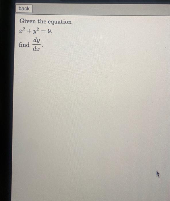 Solved Given the equation x2+y2=9 find dxdy. | Chegg.com