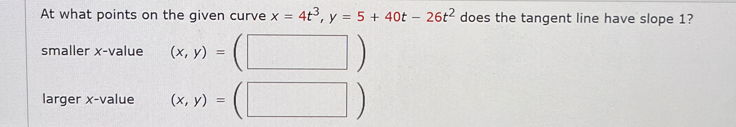 Solved At what points on the given curve x=4t3,y=5+40t-26t2 | Chegg.com