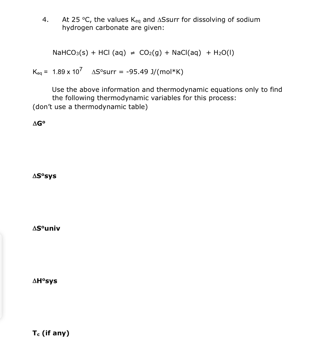 Solved At 25°C, ﻿the values Keq ﻿and Δ ﻿Ssurr for | Chegg.com